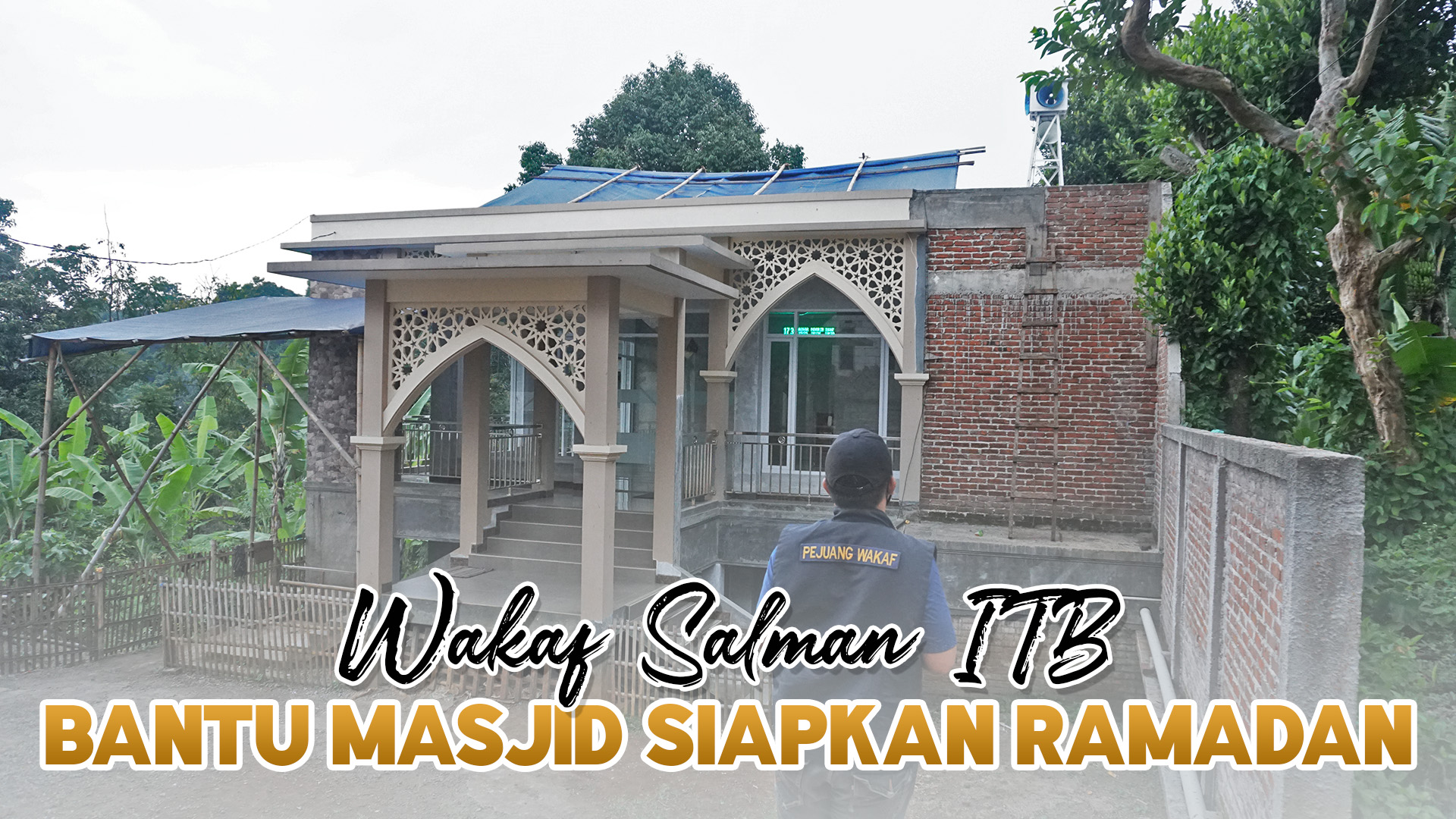 Wakaf Salman ITB Bantu Masjid Siapkan Ramadan - Wakaf Salman